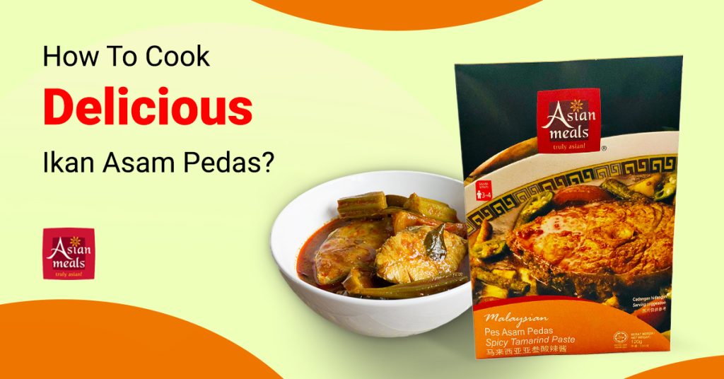How To Cook Delicious Ikan Asam Pedas - Asian Meals